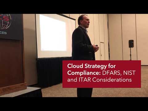 2019 Cloud Strategy for Compliance: DFARS, NIST and ITAR Considerations - Part 1