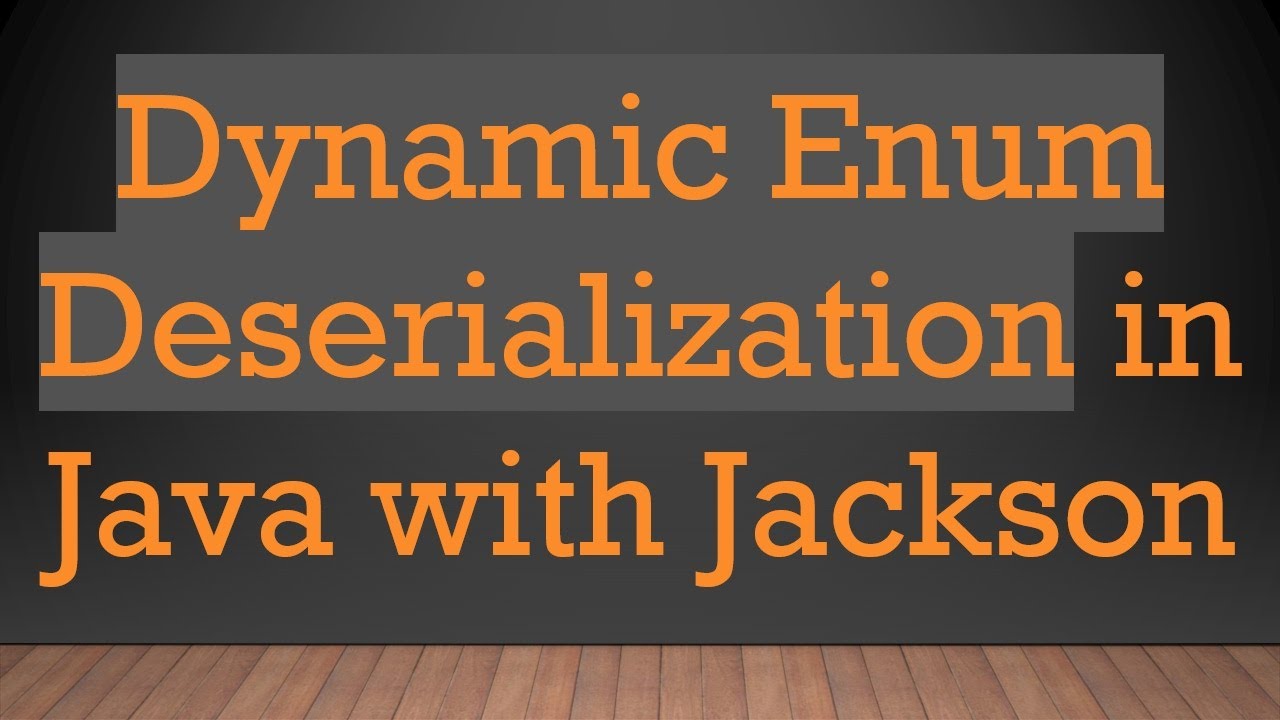 Dynamic Enum Deserialization in Java with Jackson