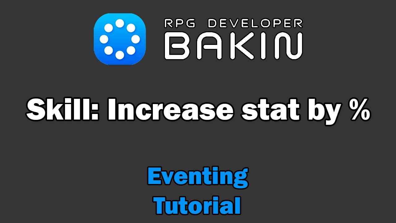 Skill: Increase stats by %  - Tutorial (RPG Developer Bakin)
