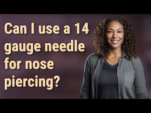 Can I use a 14 gauge needle for nose piercing?