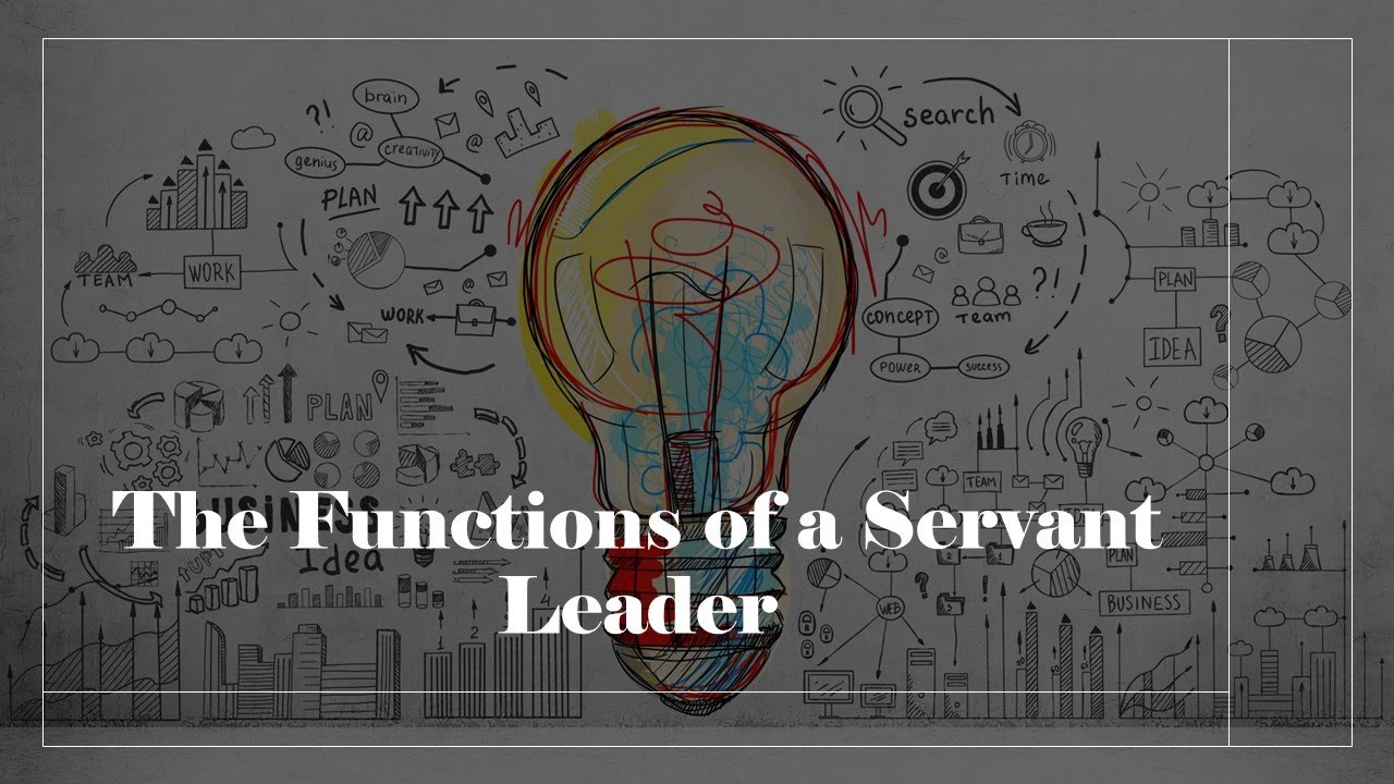 The Functions of a Servant Leader