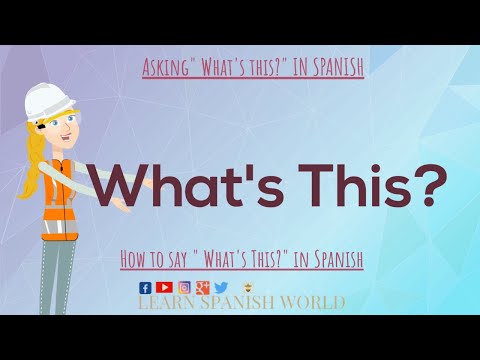 How do you say WHAT'S THIS? in Spanish
