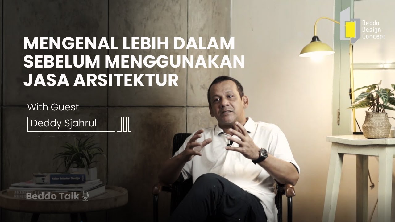 #Beddotalk Ep. 1 -  Mengenal Lebih Dekat Sebelum Menggunakan Jasa Desain Arsitektur