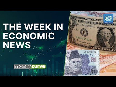 The Week In Economic News | MoneyCurve | Dawn News English