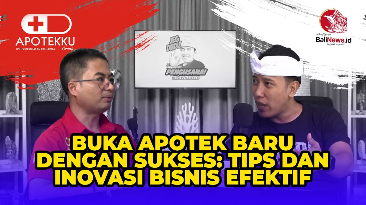 BUKA APOTEK BARU DENGAN SUKSES:  TIPS DAN INOVASI BISNIS EFEKTIF