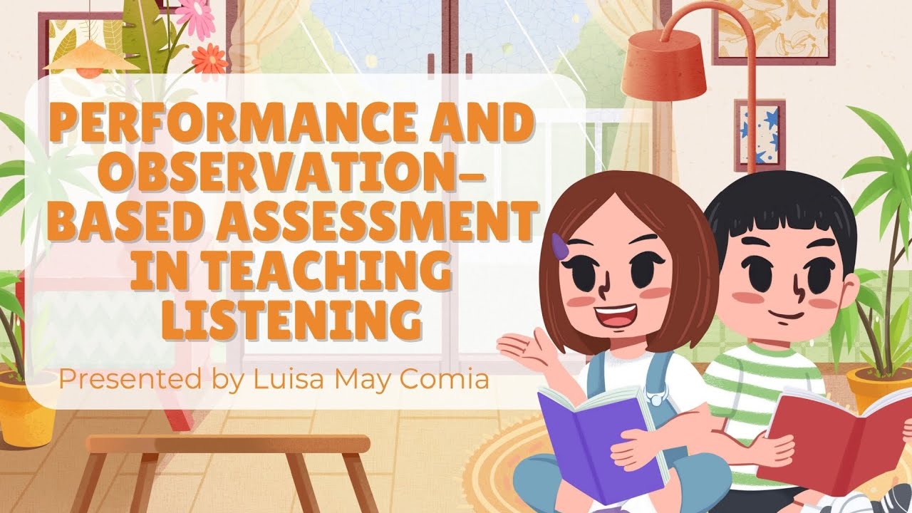 MACRO SKILLS | PERFORMANCE BASED AND   OBSERVATION BASED ASSESSMENT IN TEACHING LISTENING