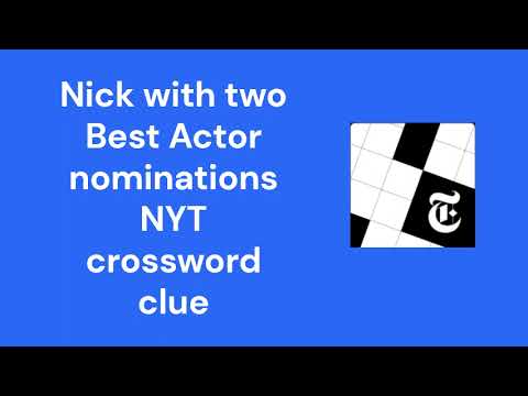 Nick with two Best Actor nominations NYT crossword clue