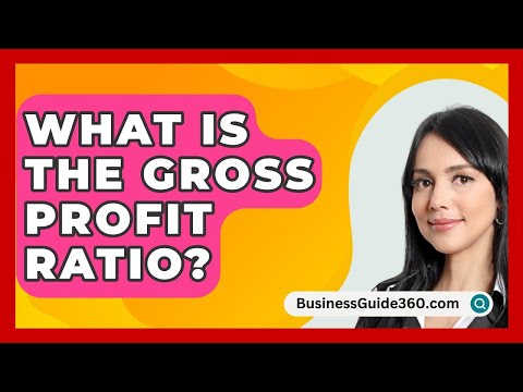 What Is The Gross Profit Ratio? - BusinessGuide360.com
