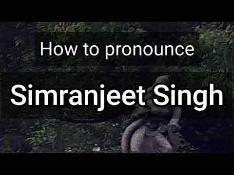 How to Pronounce Simranjeet Singh