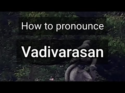 How to Pronounce Vadivarasan