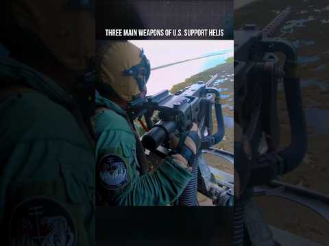 Three Main Weapons of U.S. Support Helis