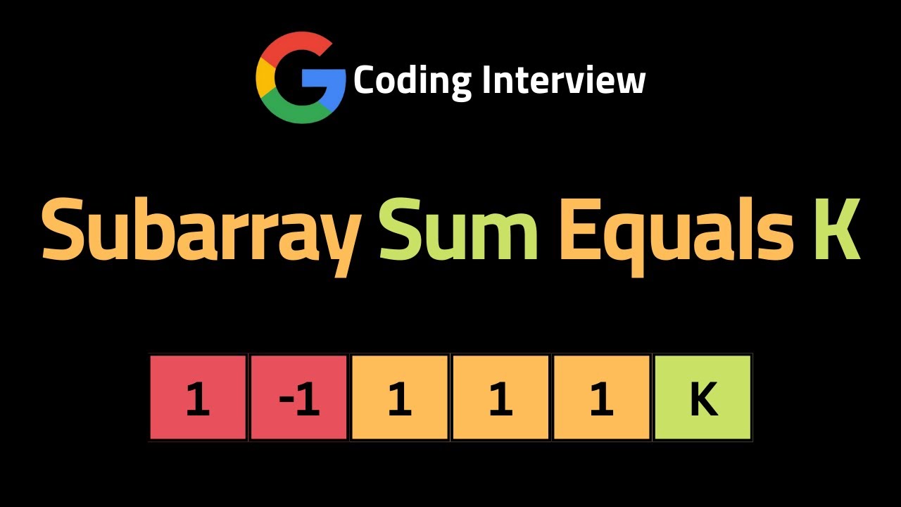 Subarray Sum Equals K - LeetCode 560 - Coding Interview Questions