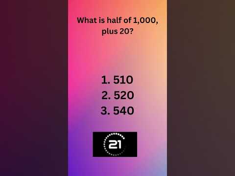 "Quick Math: Half of 1,000 + 20 = ?"