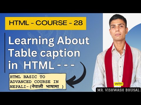 28 - HTML Table Caption || HTML Basic to Advanced Course in Nepali ||