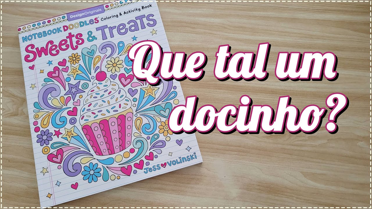 REVIEW Livro para Colorir Notebook Doodles Sweets & Treats - Jess Volinski