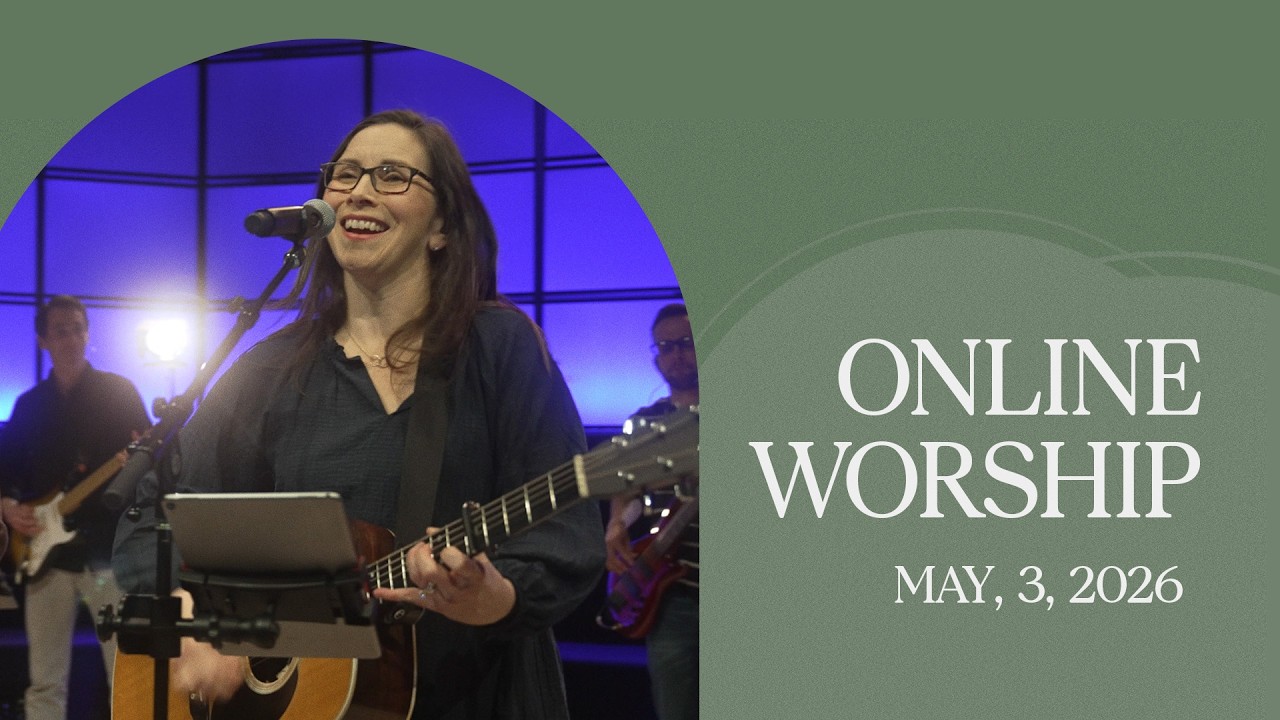 Online Worship May 3, 2026