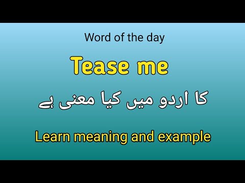 Tease me meaning in English to Urdu | tease me meaning in Urdu/Hindi