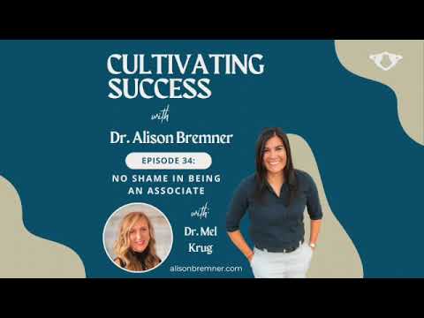 Nothing Wrong with Being an Associate with Dr. Mel Krug // Cultivating Success with Dr. Bremner