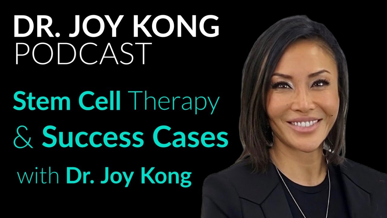 #25 - Stem Cell Therapy Success Stories: Real Patients, Real Results with Dr. Joy Kong