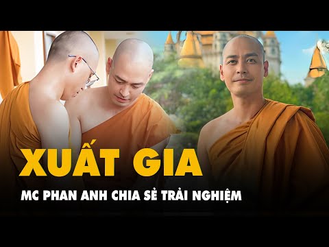 MC Phan Anh chia sẻ trải nghiệm làm tu sĩ trong 10 ngày ở chùa