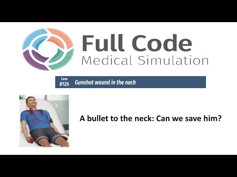 Full Code Medical Simulation: Case 126 (Gunshot wound in neck)