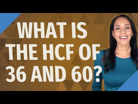 What is the HCF of 36 and 60?