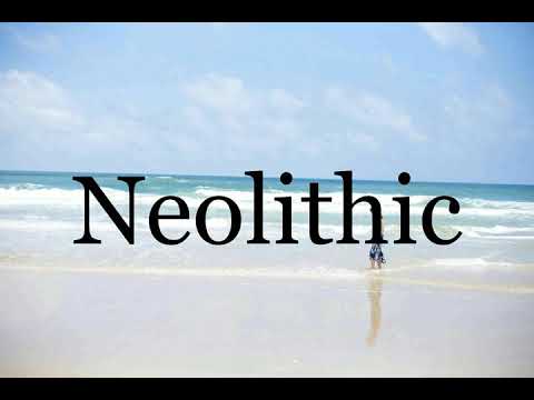How To Pronounce Neolithic🌈🌈🌈🌈🌈🌈Pronunciation Of Neolithic
