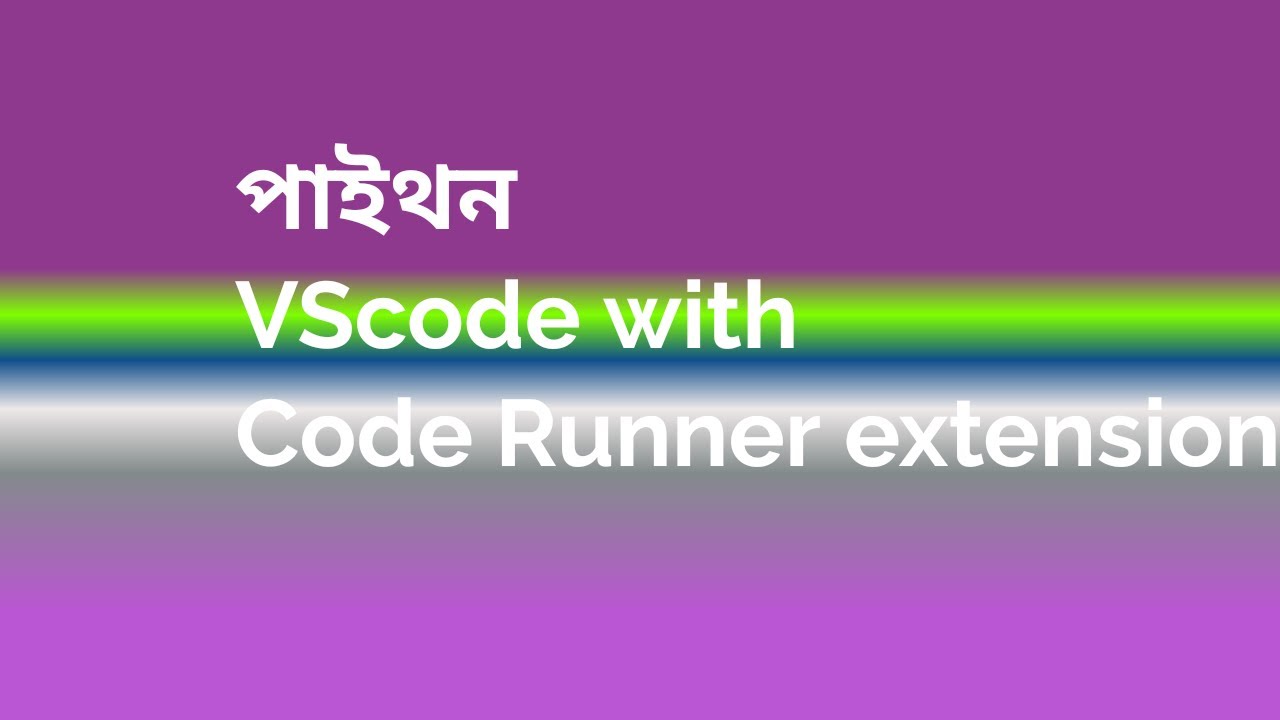 VScode with Code Runner Extension