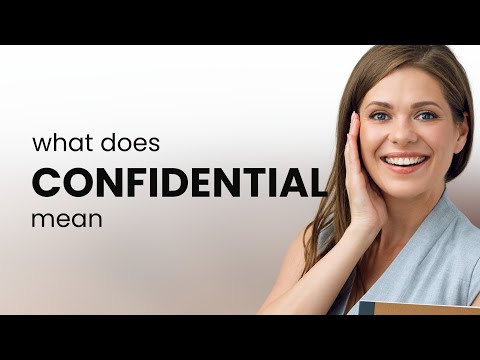 Confidential • what is CONFIDENTIAL meaning