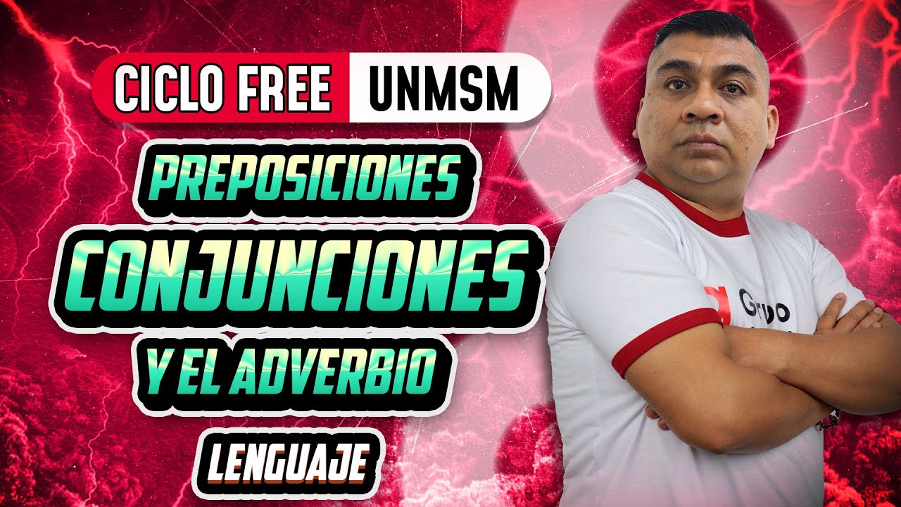 LENGUAJE  📚  Preposiciones, conjunciones y el adverbio 💚 [CICLO FREE]