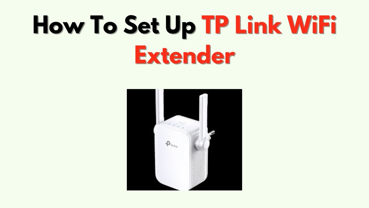 How to Set Up TP Link WiFi Extender – Full Installation & Signal Boosting Guide