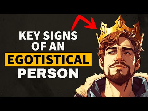 15 Key Signs of An Egotistical Person