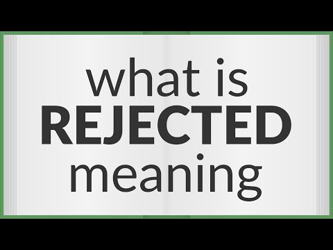 Rejected | meaning of Rejected