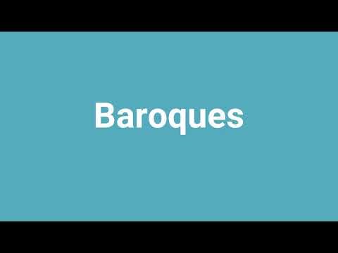 'Baroques' Meaning and Pronunciation