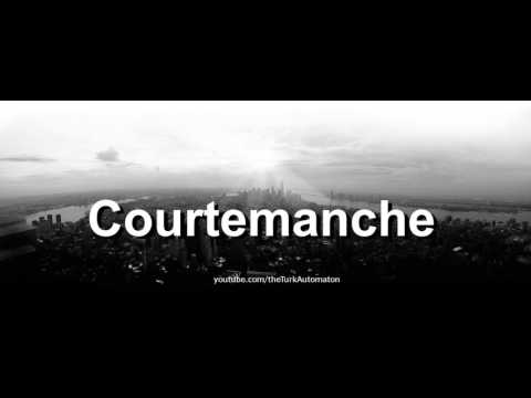 How to pronounce Courtemanche in French