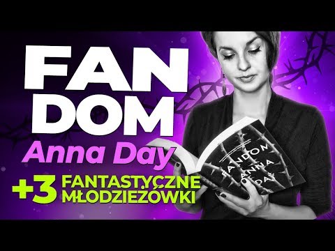 „Fandom” Anna Day – PATRONAT i recenzja – Wielki Buk