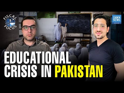 Understanding the Educational Crisis in Pakistan | Fiscal Focus | Dawn News English