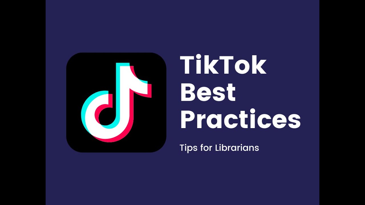 TikTok for Libraries – Best Practices