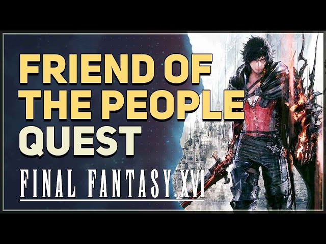 How to complete Friend of the People in Final Fantasy 16