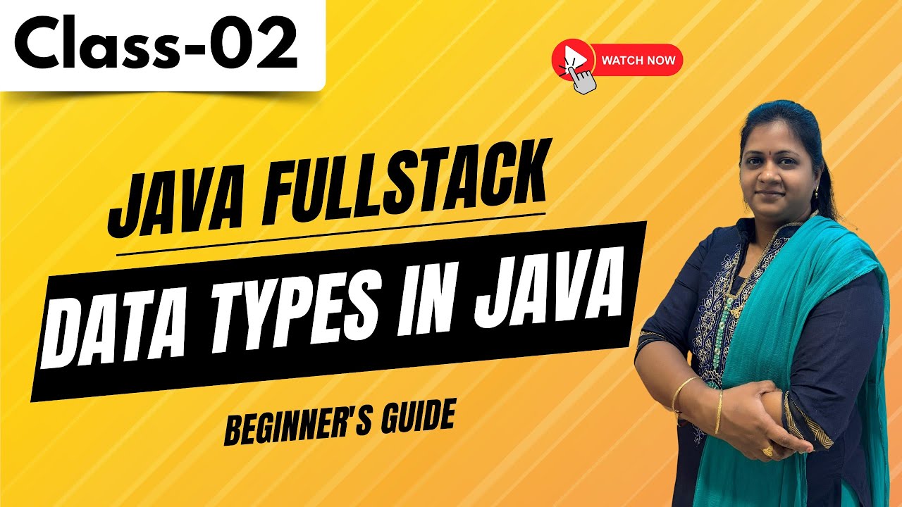 Java FullStack Class 02 | Data Types In Java | Beginner's Guide | +91 8978345335