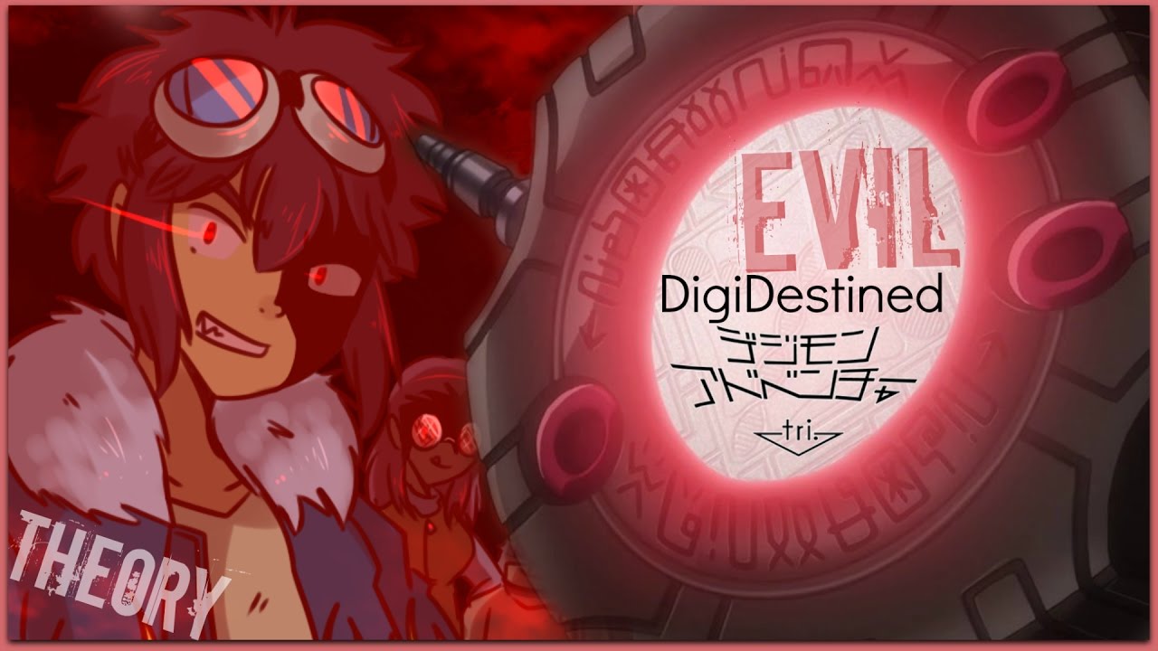 Evil DigiDestined - Digimon Adventure Tri Theory