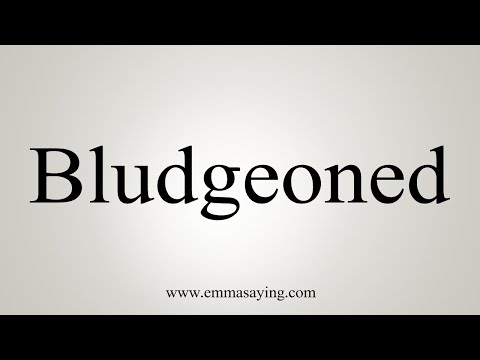 How To Say Bludgeoned