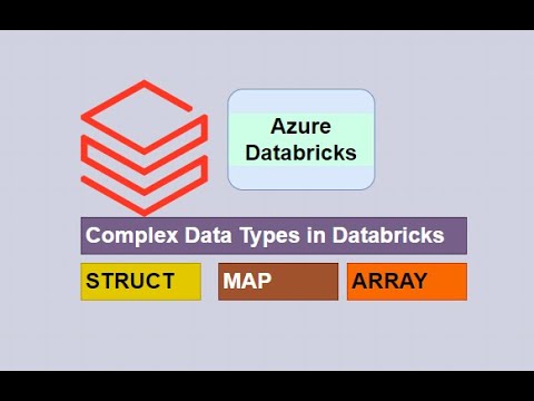 7. Complex Data Types in Data bricks