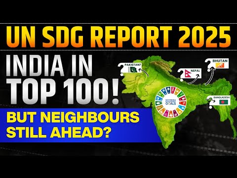 UN Sustainable Development Report 2025 Explained | India’s Global Rank & UPSC Insights