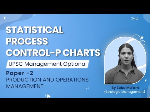 Control P - Chart Video Lecture - Management Optional Notes for UPSC