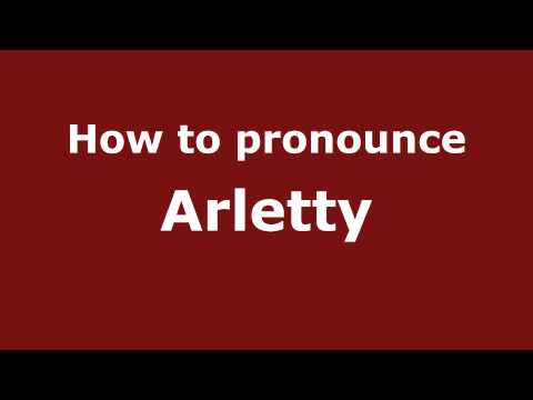 How to Pronounce Arletty - PronounceNames.com