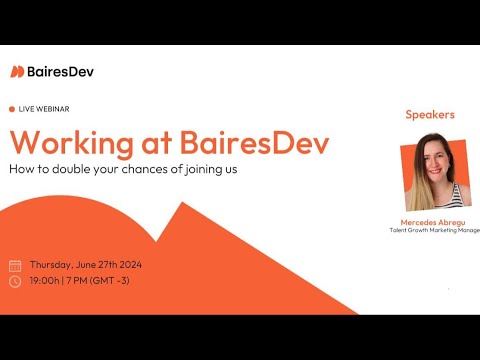 Working at BairesDev: how to double your chances of joining us | BairesDev Webinar