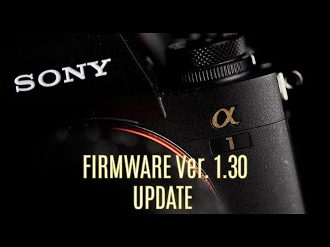 Sony A1 version 1 30 firmware update installation and what did it do