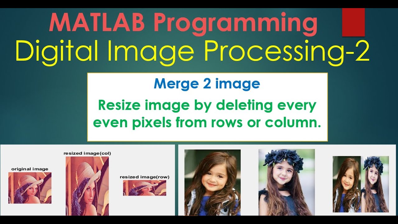Digital Image Processing tutorial-2 | Merge two image and resize image by deleting every even pixel