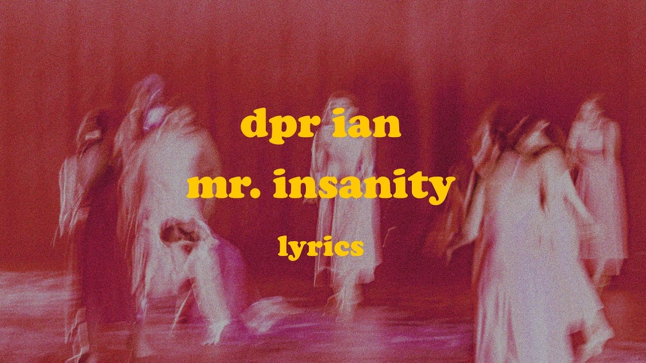 Mr. Insanity - DPR IAN (Lyrics)